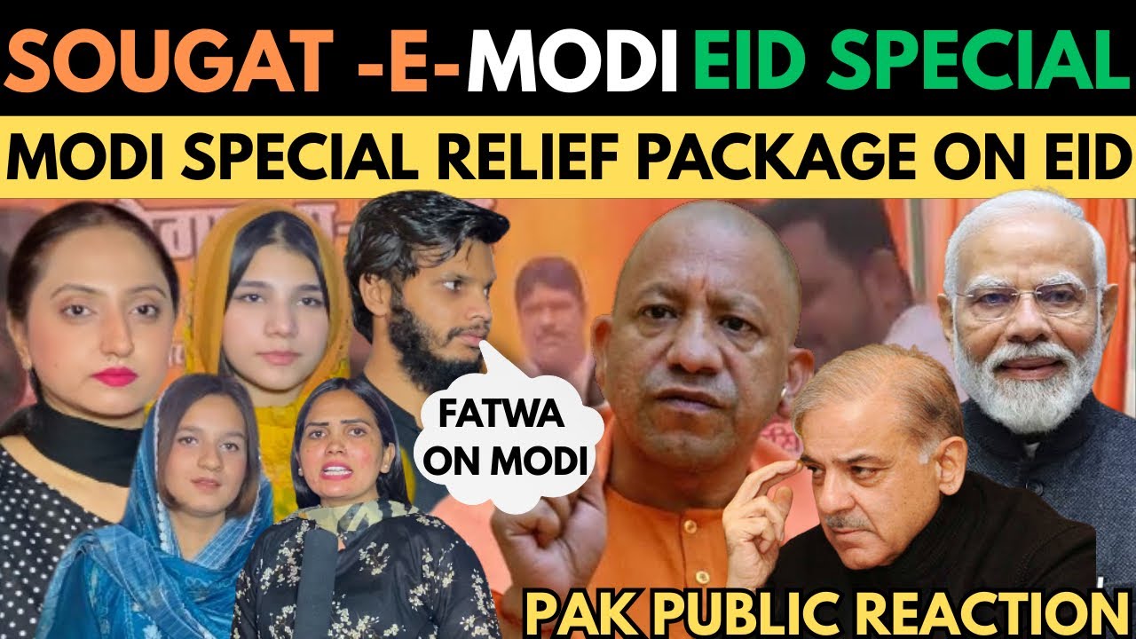 SAUGAT-E-MODI EID SEPCIAL RELIEF PACKAGE ! 32 LACKS GIFTS TO IND 🇮🇳 MUSLIM ! PAK PUBLIC REACTION ...