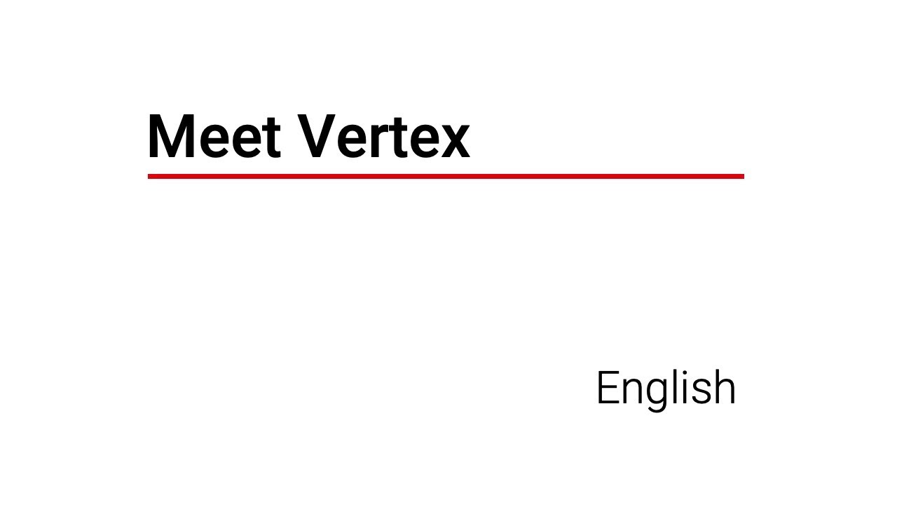 Meet Vertex (English) - YouTube