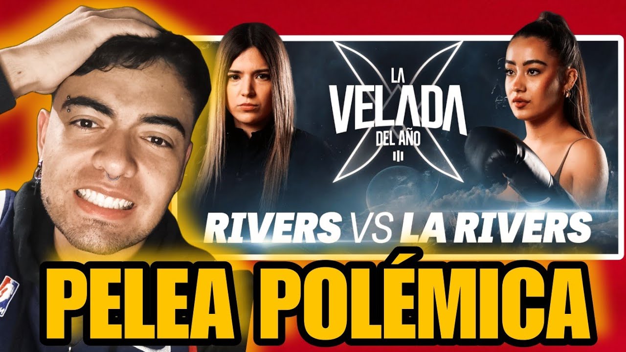 EL ROBO de la VELADA 3? || Reacción a Rivers GG vs La Rivers - Velada ...