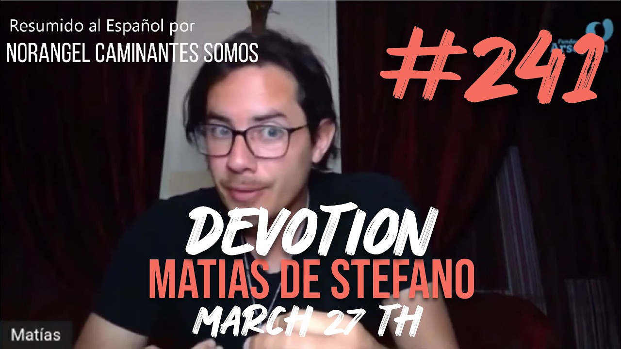 #241 DEVOTION - MAR 27 TH #matíasdestefano - YouTube