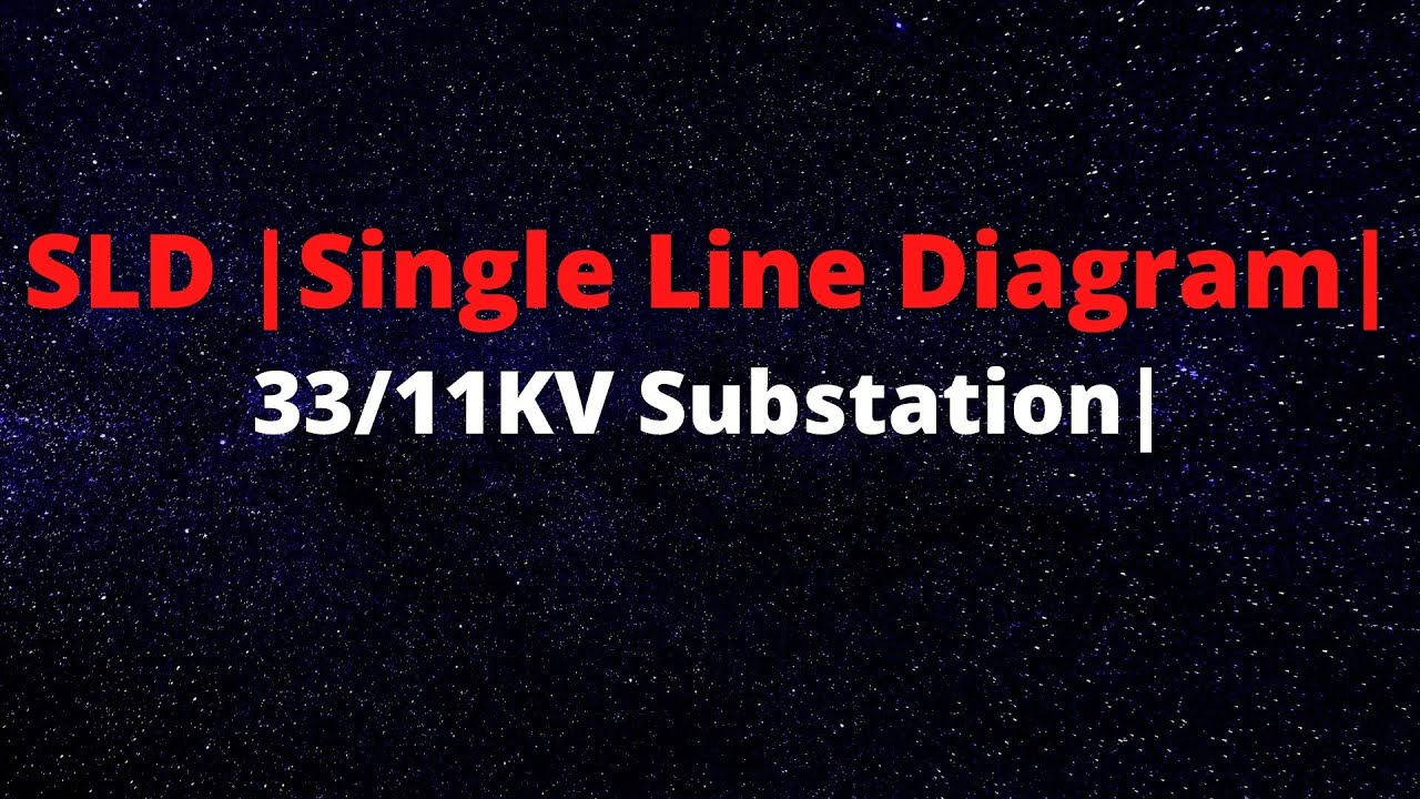 SLD | Single Line Diagram | 33/11KV Substation SLD | - YouTube