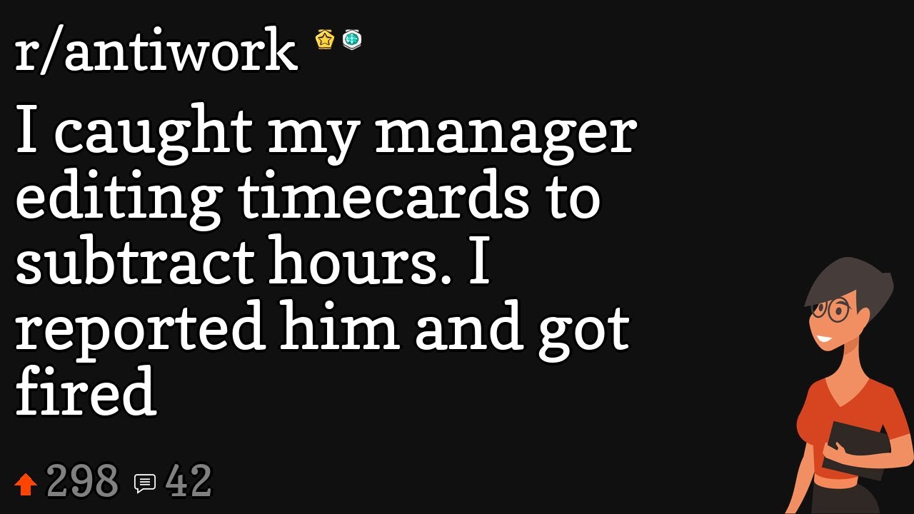 I Caught My Manager Editing Timecards To Subtract Hours I Reported Him i-caught-my-manager-editing-timecards-to-subtract-hours-i-reported-him