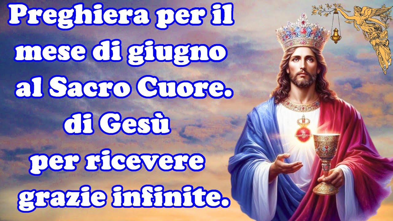 🔴Preghiera per il mese di giugno al Sacro Cuore di Gesù ,per ricevere ...
