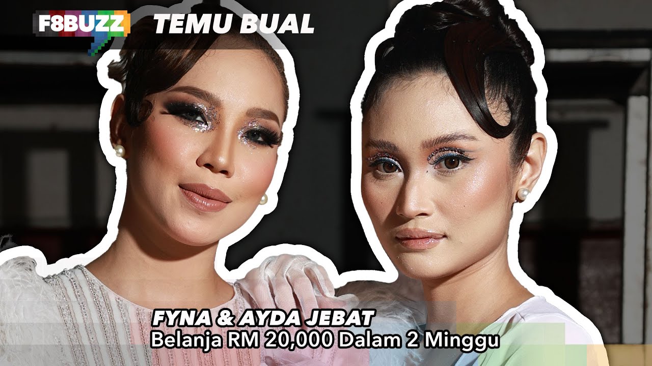 Habis RM 20,000 Dalam 2 Minggu. Ayda & Fyna Jebat Kongsi Kisah Sedih ...