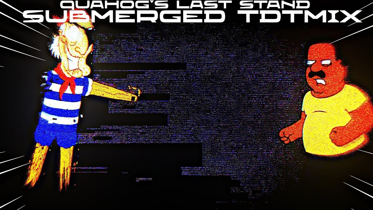 QUAHOG'S LAST STAND | SUBMERGED TDTMIX - YouTube