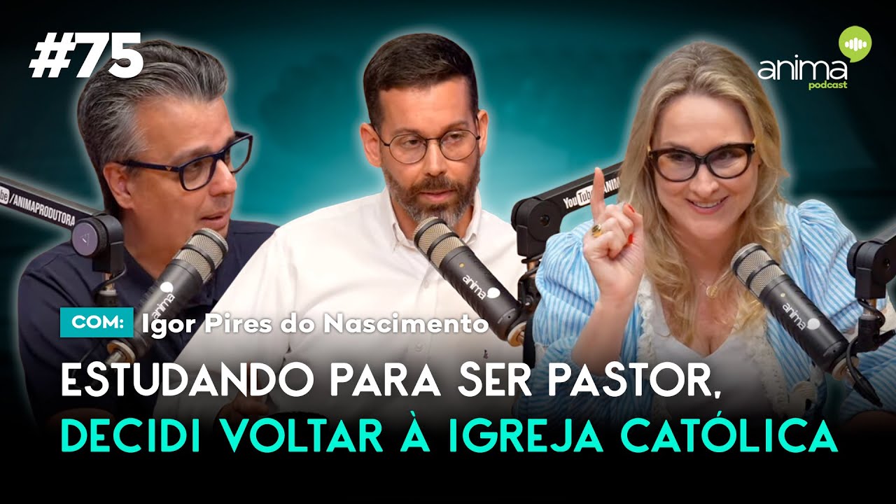 Estudando para ser pastor, decidi voltar à Igreja Católica | EP #75 | com Igor Pires do ...