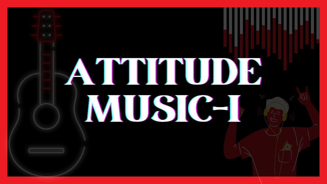 Attitude Music - 1 - YouTube