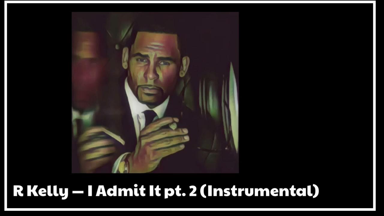R Kelly — I Admit It Pt. 2 (Instrumental) - YouTube