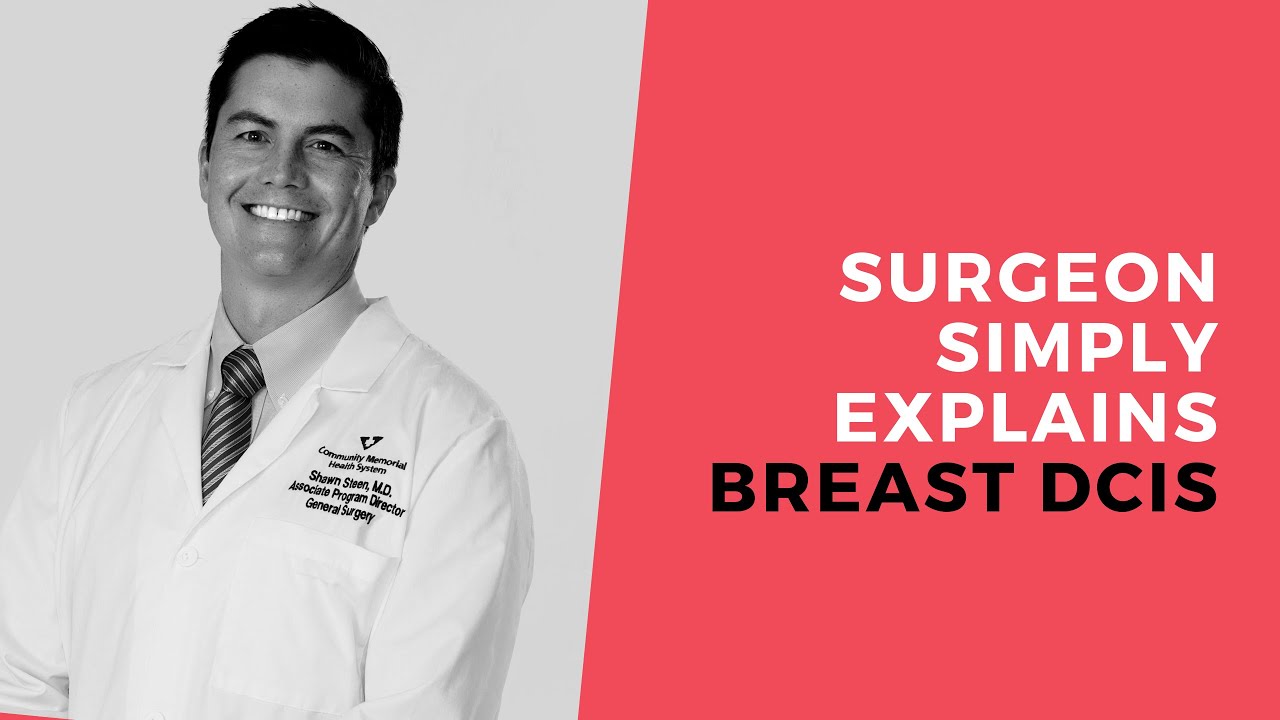 Surgeon simply explains breast ductal carcinoma in-situ (DCIS). - YouTube