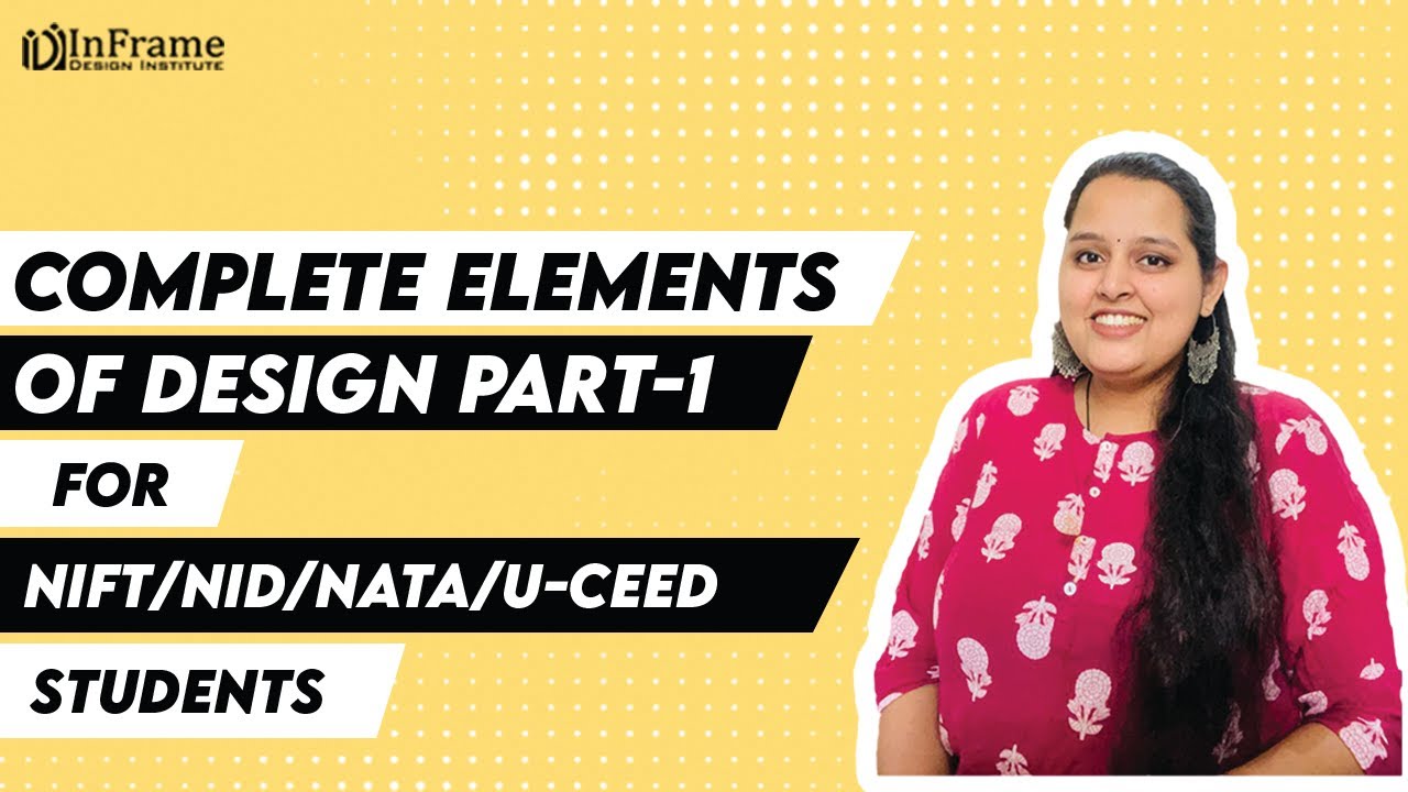 COMPLETE ELEMENTS OF DESIGN PART- 1 | NIFT NID NATA U-CEED COURSE - YouTube