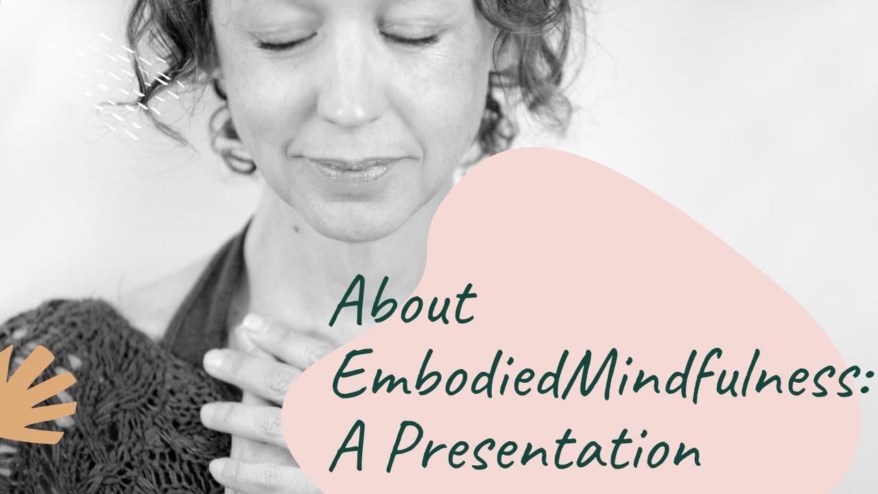 What is Embodied Mindfulness? The Theory Behind the Practice - YouTube
