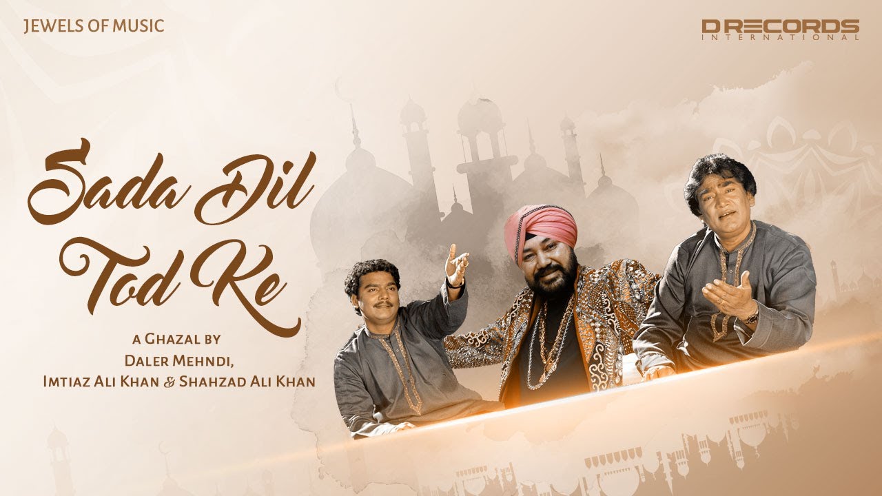 Sada Dil Tod Ke | Daler Mehndi Ghazal | Imtiaz Ali Khan | Shahzad Ali ...