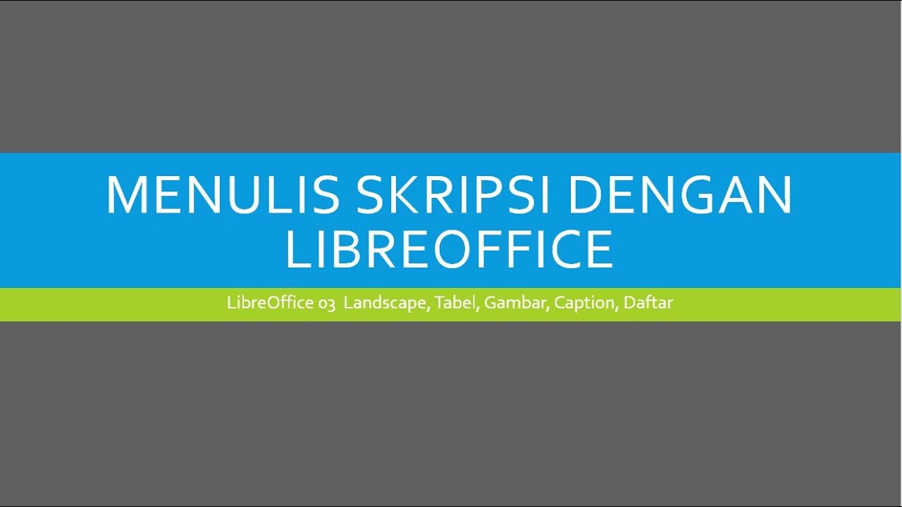 LibreOffice 03 Landscape, Tabel, Gambar, Caption, Daftar - YouTube