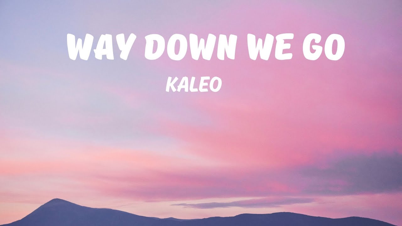 WAY DOWN WE GO - KALEO - YouTube