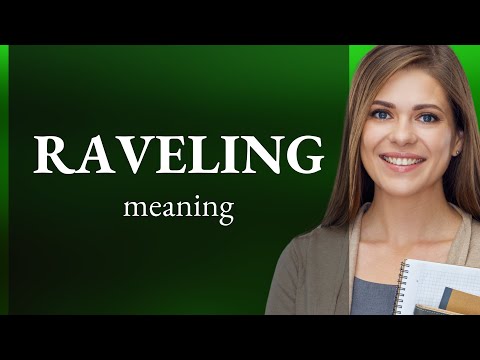 Raveling — what is RAVELING definition - YouTube