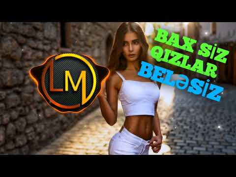 LİDERMUSİQİ (BAX SİZ QIZLAR BELESİZ