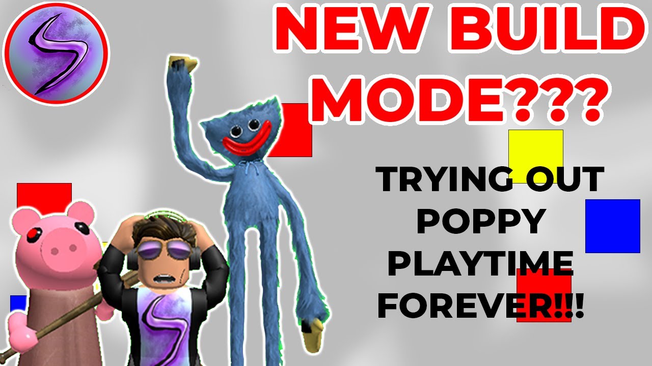 NEW BUILD MODE IN TOWN???? POPPY PLAYTIME FOREVER!!! - YouTube