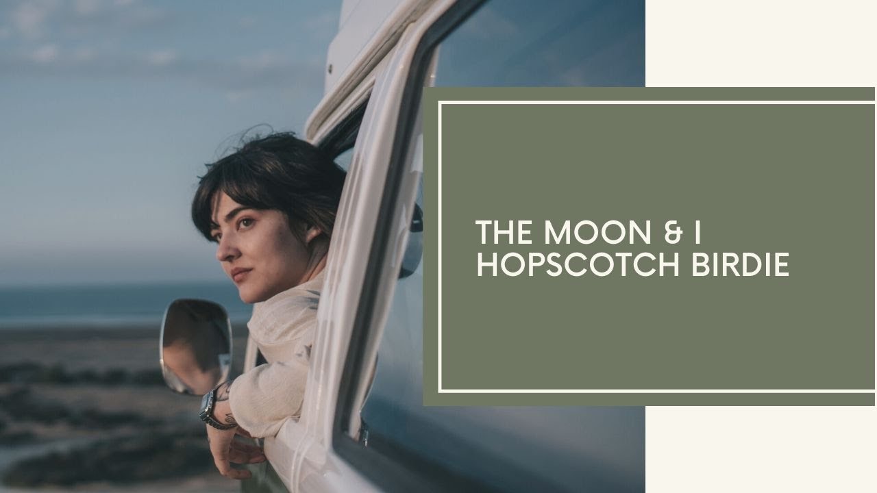 The Moon & I - Hopscotch Birdie - YouTube