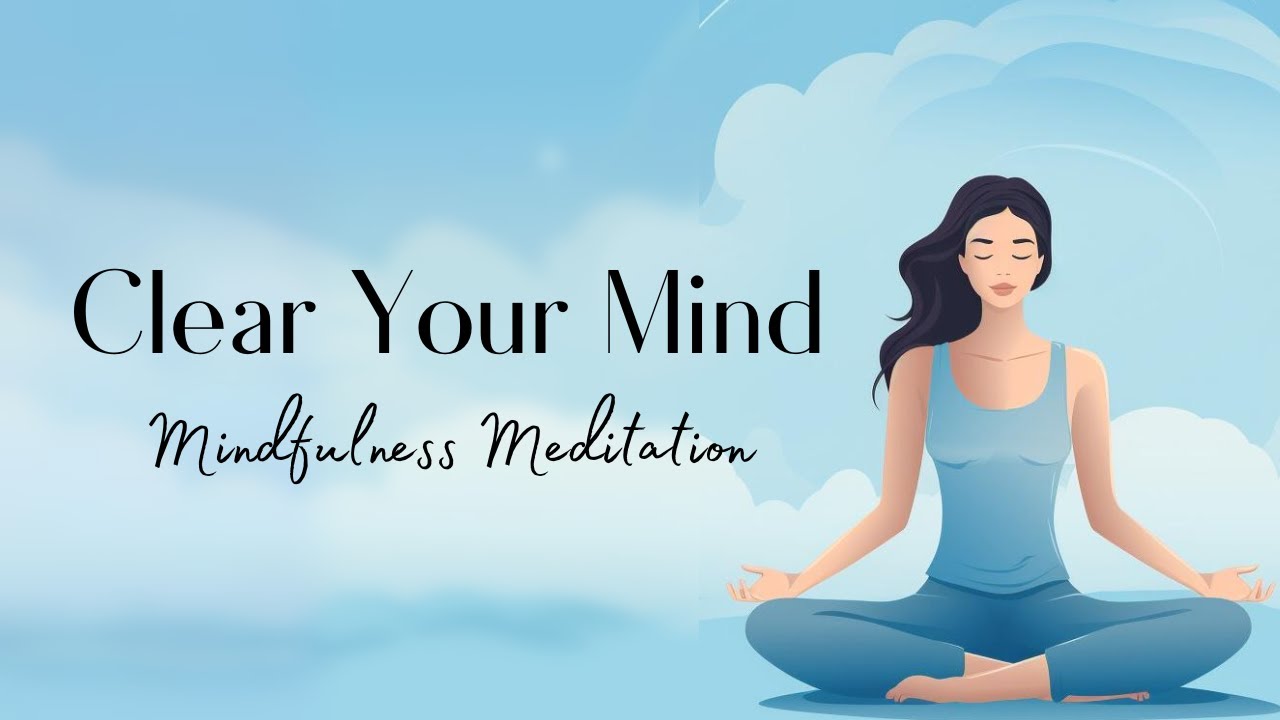 Clear Your Mind in 10 Minutes - A Guided Meditation - YouTube