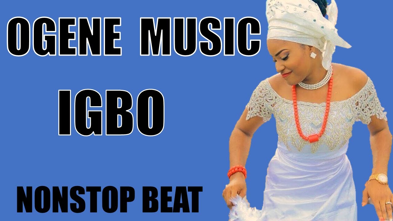 OGENE MUSIC || NON-STOP IGBO ENTERTAINMENT BEAT - YouTube