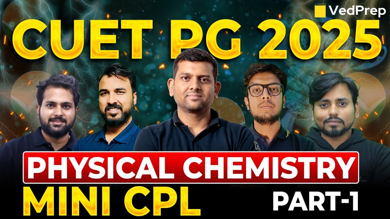 CUET PG 2025 Preparation | CUET PG Physical Chemistry Important Questions & Concepts | VedPrep ...