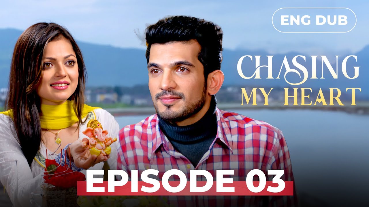 CHASING MY HEART | Full Episode 03 | Indian Drama English Dubbed #MEP03 ...