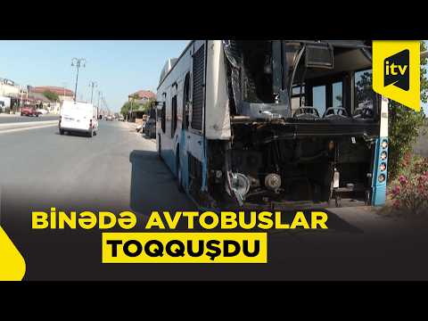 Binədə iki avtobus toqquşdu: 22 nəfər xəsarət aldı