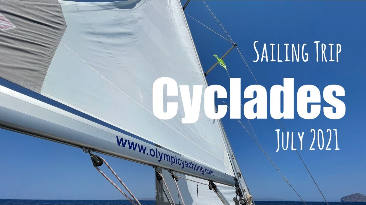 Sailing Trip around Cyclades Islands on July 2021 - YouTube