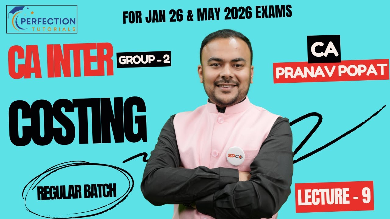 CA Inter Group 2 Costing For Jan 26 & May 2026 Exams By CA Pranav Popat ...