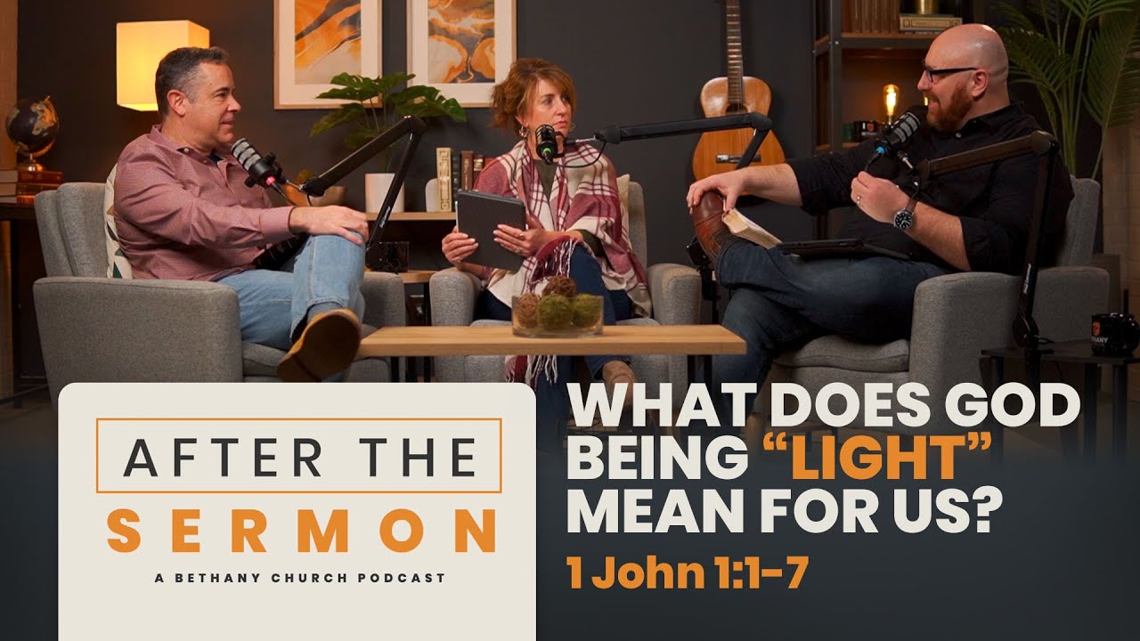 What does God being "light" mean for us? • After The Sermon • 1 John 1: ...