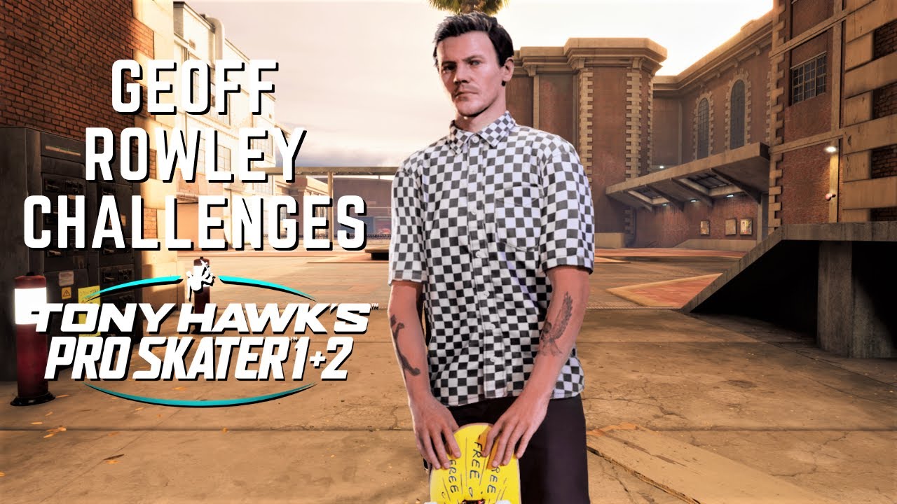 TONY HAWK'S PRO SKATER 1 + 2: Geoff Rowley Challenges! - YouTube