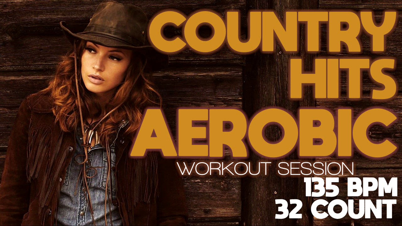 Country Hits Nonstop For Aerobic (Mixed Compilation for Fitness And ...
