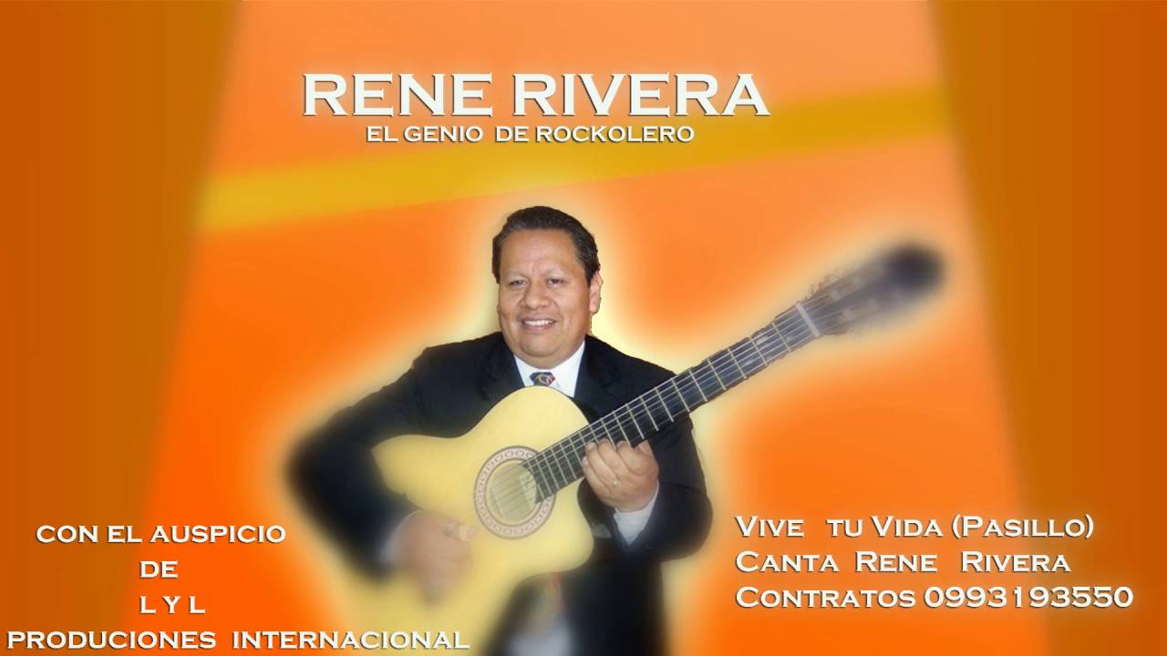 Vive tu Vida (Pasillo) Canta Rene Rivera Contratos 0993193550 - YouTube