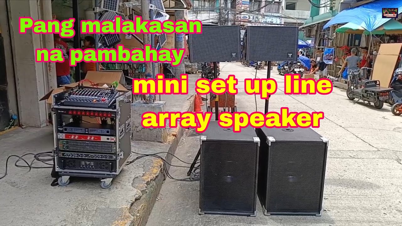pambahay lang pero naka Line array set up || Tosunra XZ-12 line array ...