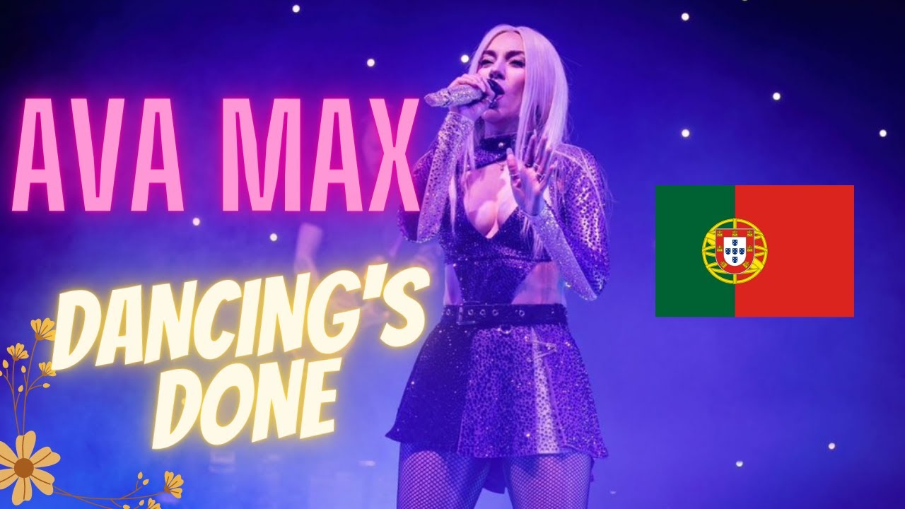 AVA MAX - DANCING'S DONE - ON TOUR (FINALY) - PORTUGAL - YouTube