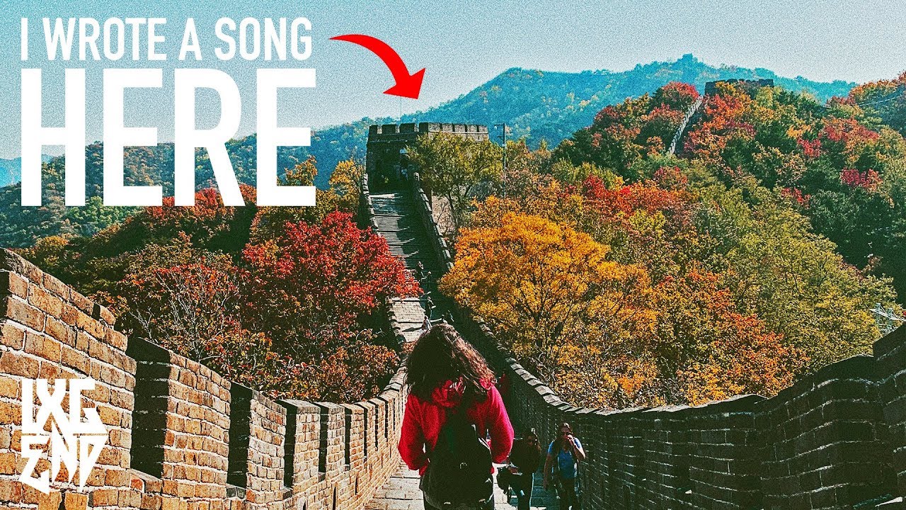 WRITING A SONG AT THE GREAT WALL OF CHINA - YouTube
