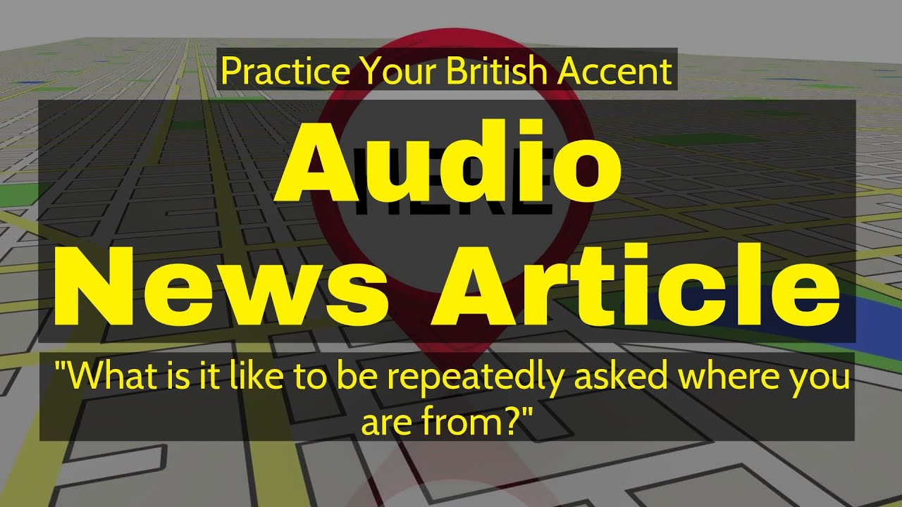 British English Practice -Audio Article- "What's it like to be ...
