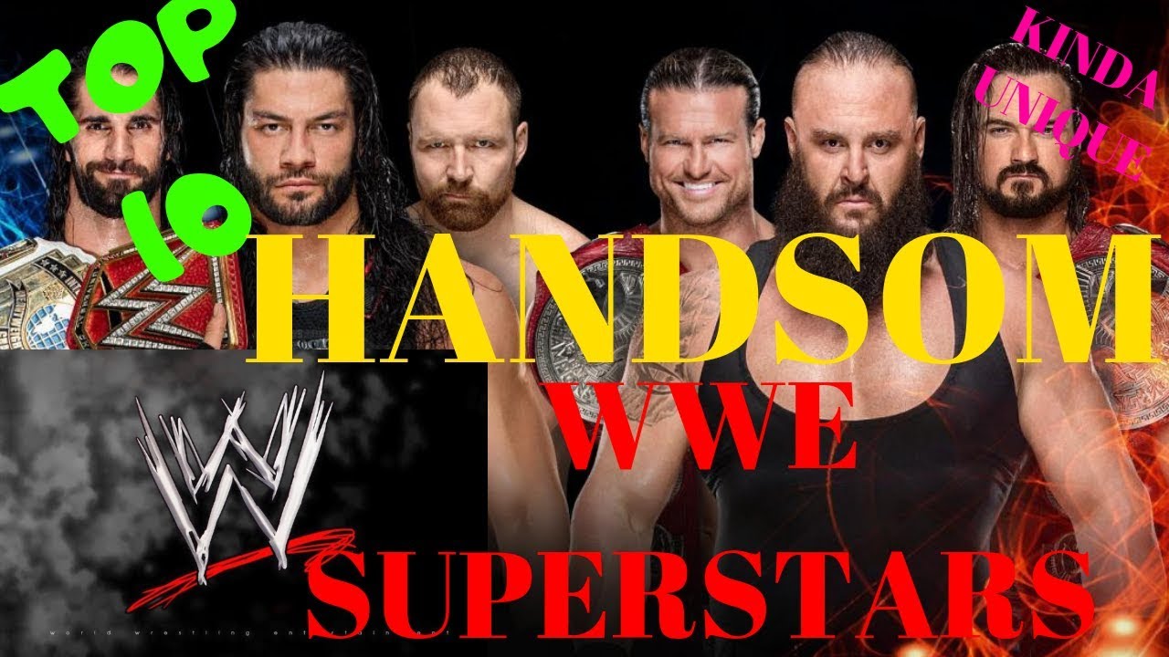 WWE TOP 10 MOST HANDSOME SUPERSTARS - YouTube