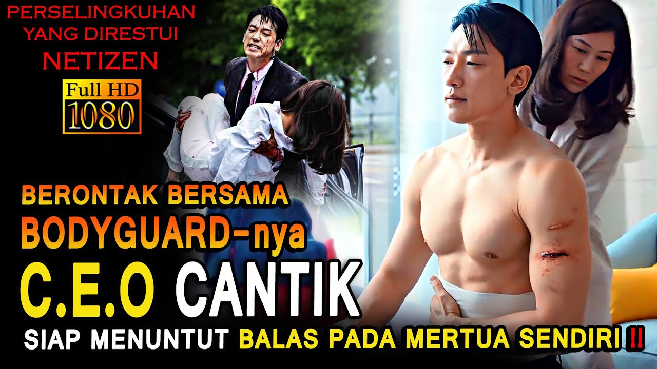 KETIKA BODYGUARD TAMPAN TERCINLOKAN MENANTU KELUARGA CHAEBOL - ALUR ...