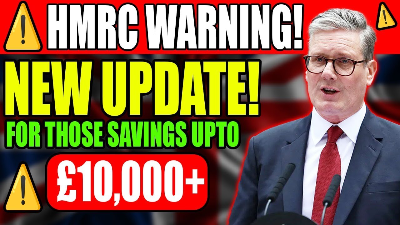 HMRC Issues Important Update for UK Savers With Over £10,000 - YouTube