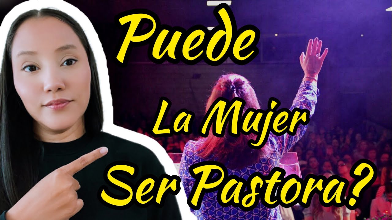 Puede la mujer ser pastora? - YouTube