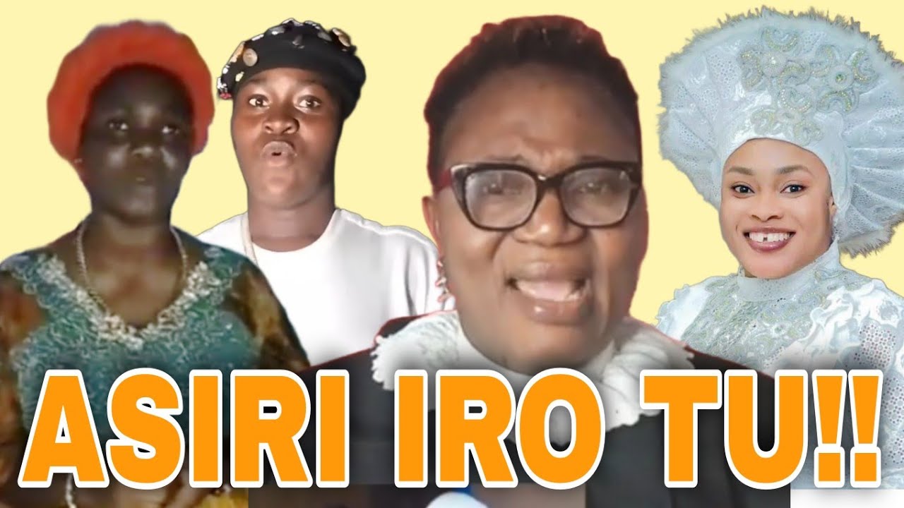 ASIRI IRO TU!! IYAALAJE SO OJU ABE NIKO LORI ORO OLOOGBE EGBIN ORUN, P ...