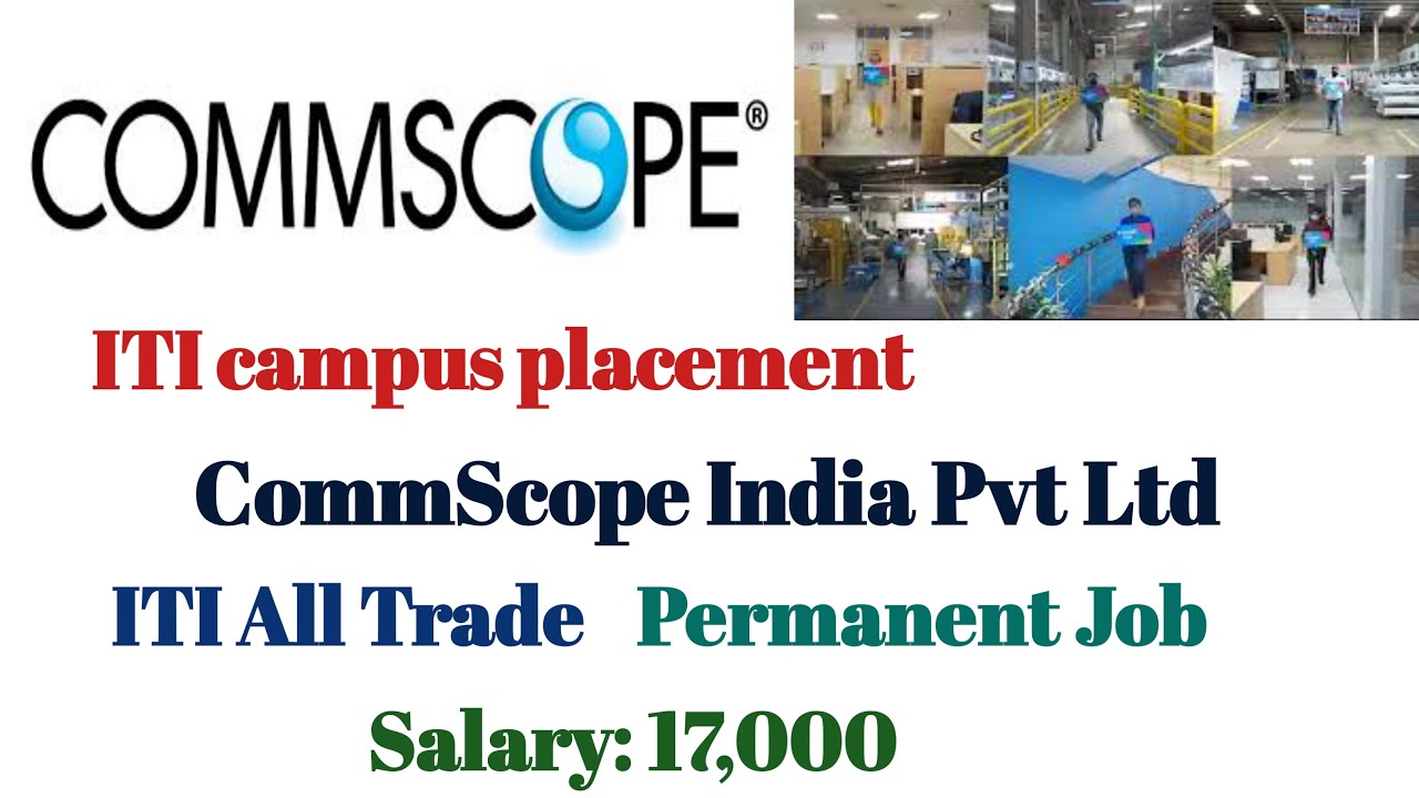 ITI campus placement | CommScope India Pvt Ltd | Salary-17,000 | ITI ...