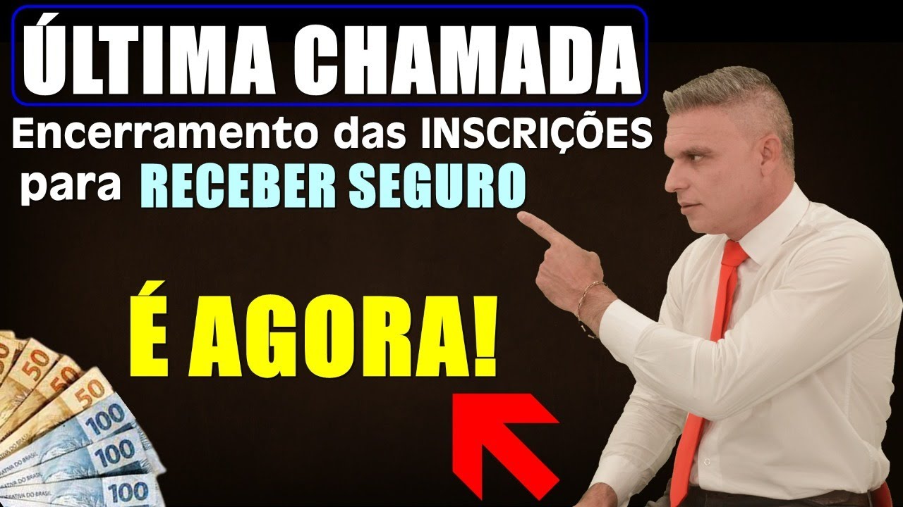 ÚLTIMA CHAMADA. ENCERRAMENTO DAS INSCRIÇÕES PARA RECEBER O SEGURO. É ...