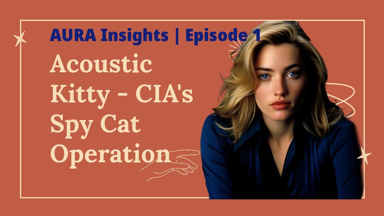 The CIA's Feline Spy? Acoustic Kitty Unveiled | AURA Insights Ep.1 ...