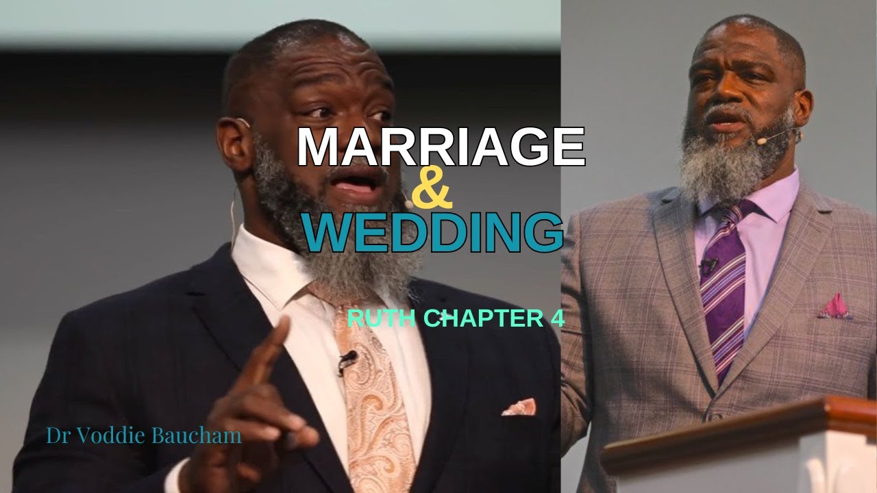 Marriage and Wedding | Voddie Baucham | Ruth Chapter 4 - YouTube