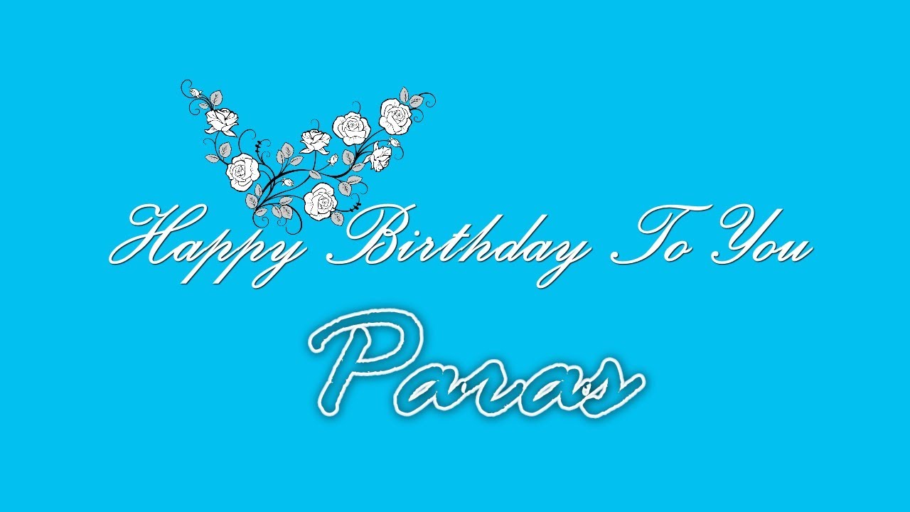 Happy Birthday Paras - YouTube