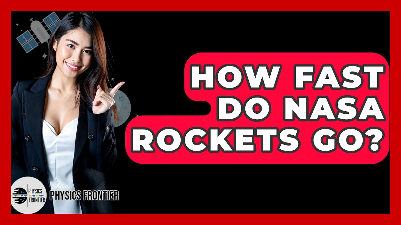 How Fast Do NASA Rockets Go? - Physics Frontier - YouTube