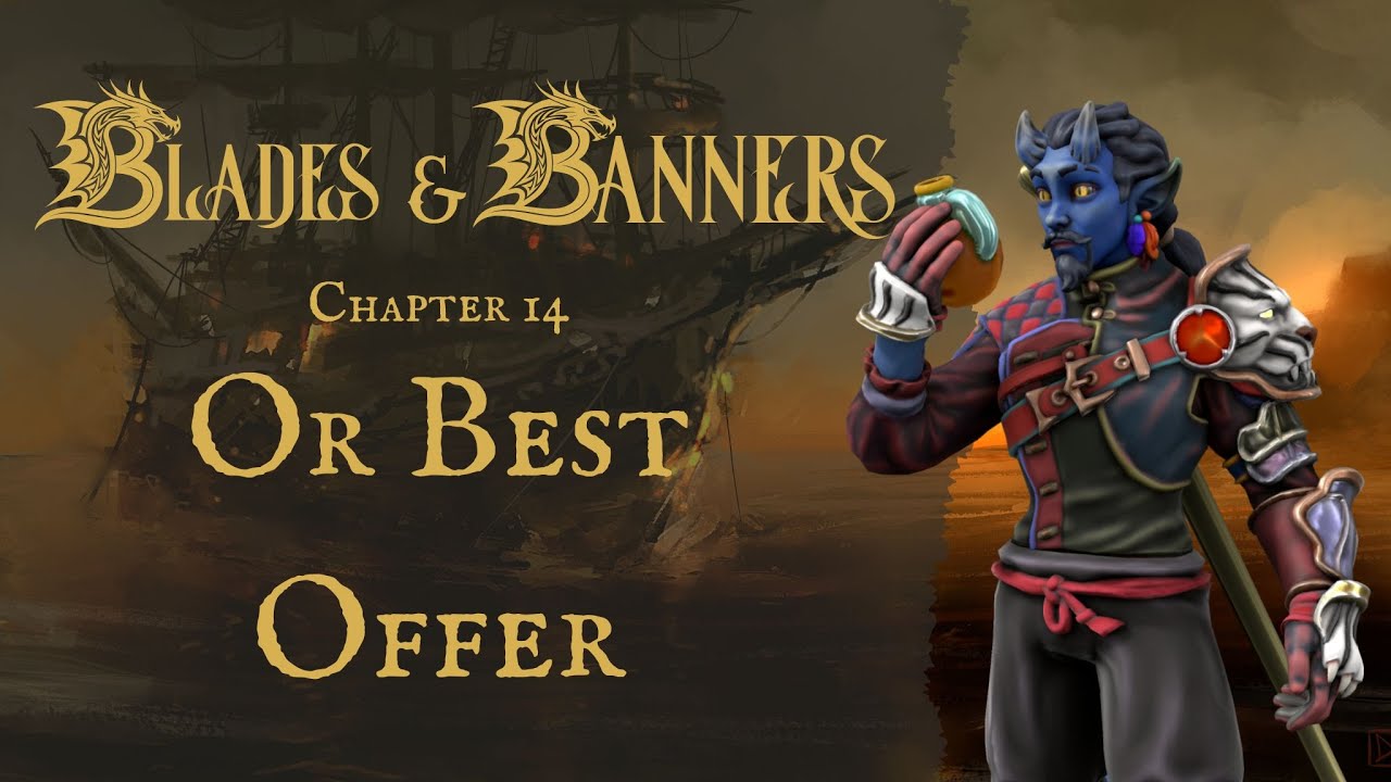 Or Best Offer | Blades & Banners Chapter 14 | Tales of the Valiant ...