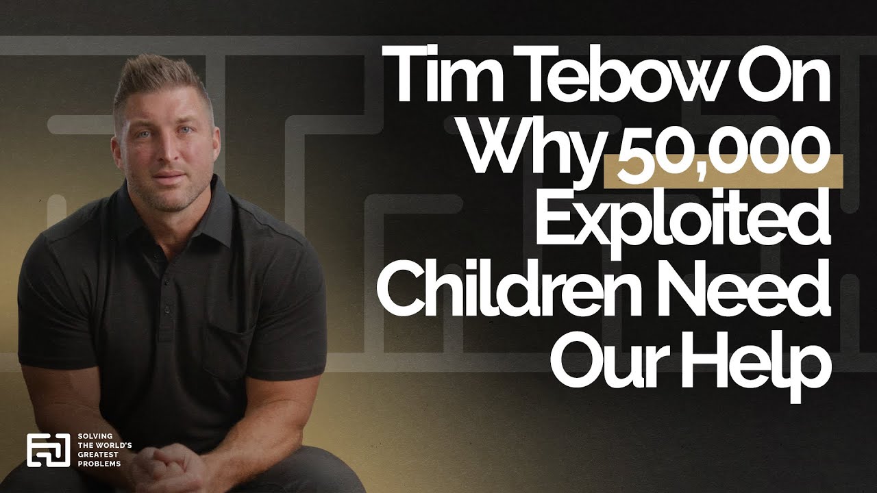 Tim Tebow On Why 50,000 Exploited Children Need Our Help - YouTube